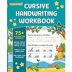 Cursive Handwriting Workbook for Kids Ages 8-12: 75+ Activities Including Lowercase and Capital Letter Cursive Writing, Letter Connections, and Penmanship (Gold Stars Series)