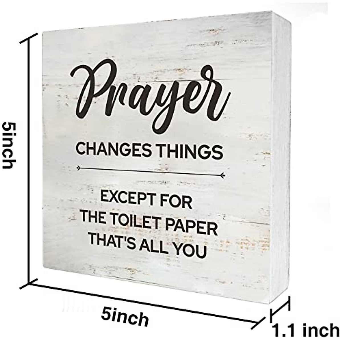 Bathroom Quote Prayer Changes Things Toilet Paper Wood Box Sign Rusitc Farmhouse Bathroom Restroom Desk Shelf Decor (5 X 5 Inch)