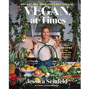 Vegan, at Times: 120+ Recipes for Every Day or Every So Often