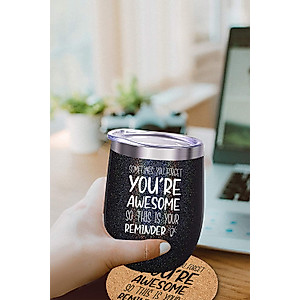 Sometimes You Forget That You are Awesome-Birthday Leaving Graduation Christmas Thank You Gifts for Women Friends Coworkers BFF Stainless Steel Wine Tumbler with Straw and Lid 12Ounce Glitter charcoal