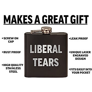 Funny Liberal Tears Stainless Steel Hip Flask Premium Matte Black Makes a Great Gift For Him Dad Father Conservative or Republican