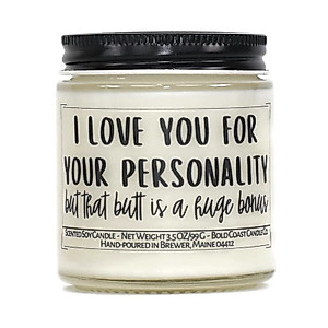 I Love You For Your Personality But that Butt is a Huge Bonus Soy Candle - 3.5 oz - Vanilla Cupcake Scent