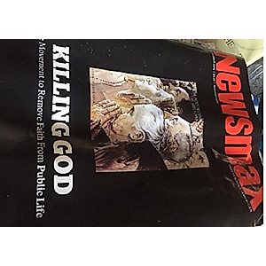 Newsmax Magazine November 2016 Killing God The Movemenet to Remove Faith from Public Life
