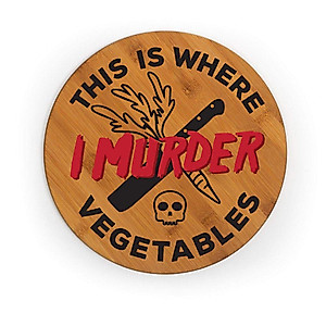 This Is Where I Murder My Vegetables Bamboo Cutting Board 11.75"