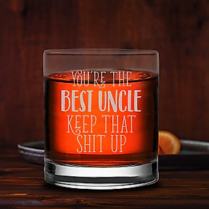 Veracco You Are The Best Uncle Keep That Shit Up Old Fashioned Glass Funny Best Uncle Gift (Clear, Glass)