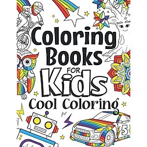Coloring Books For Kids Cool Coloring: For Girls & Boys Aged 6-12