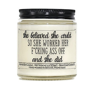 She Believed She Could So She Worked Her F*cking Ass Off And She Did - Vanilla Cupcake Scented Soy Candle 3.5 oz