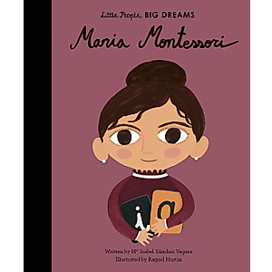 Maria Montessori (Volume 23) (Little People, BIG DREAMS, 23)