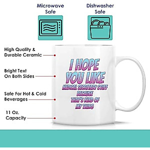 Medical Secretary Fan's Gift, Year Present for a Coworker - I Hope You Like Medical Secretary Because That's Kind Of My Thing, Funny Quote on 11 Oz White Ceramic Coffee Mug