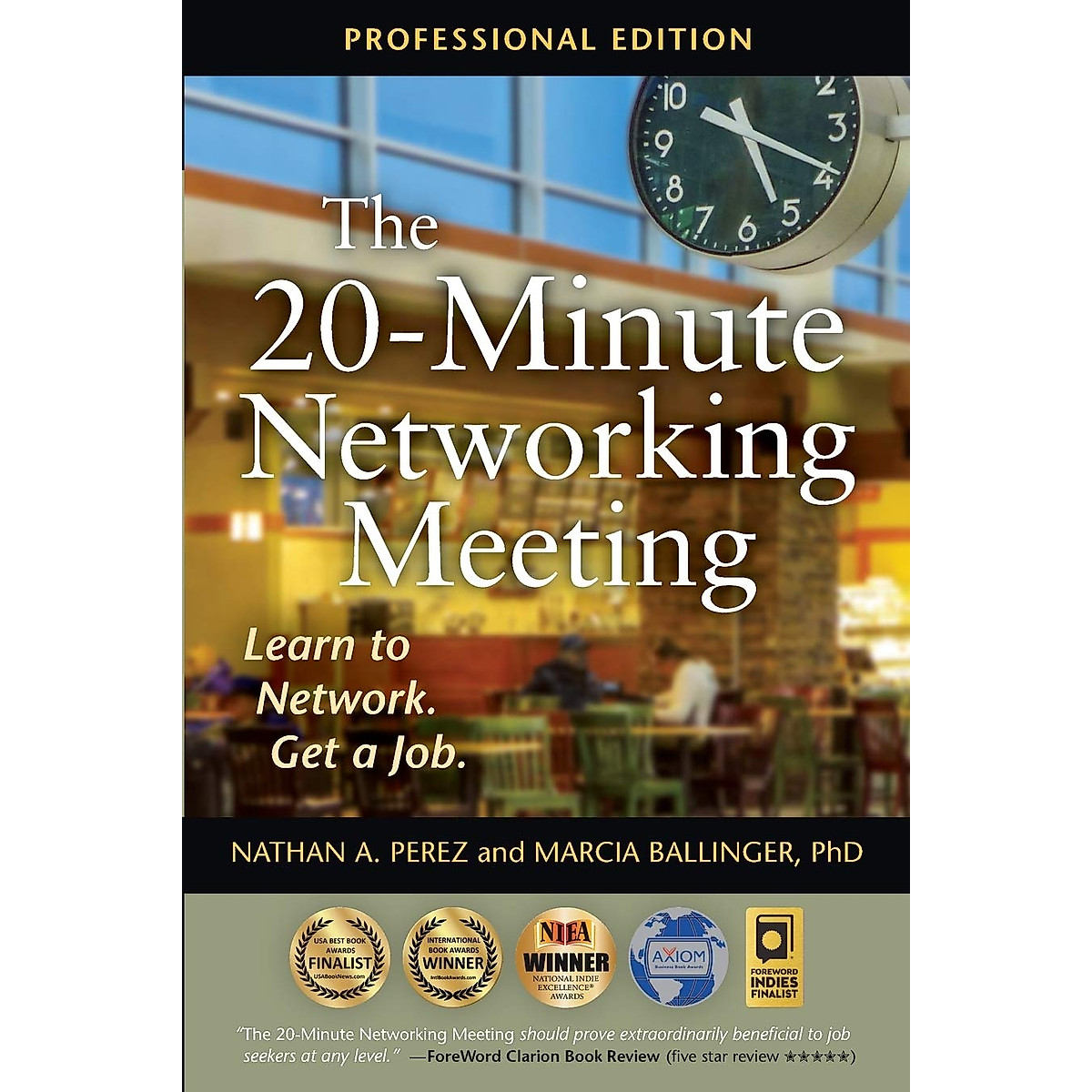The 20-Minute Networking Meeting - Professional Edition: Learn to Network. Get a Job.