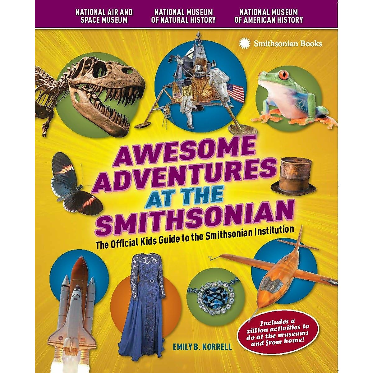 Awesome Adventures at the Smithsonian: The Official Kids Guide to the Smithsonian Institution