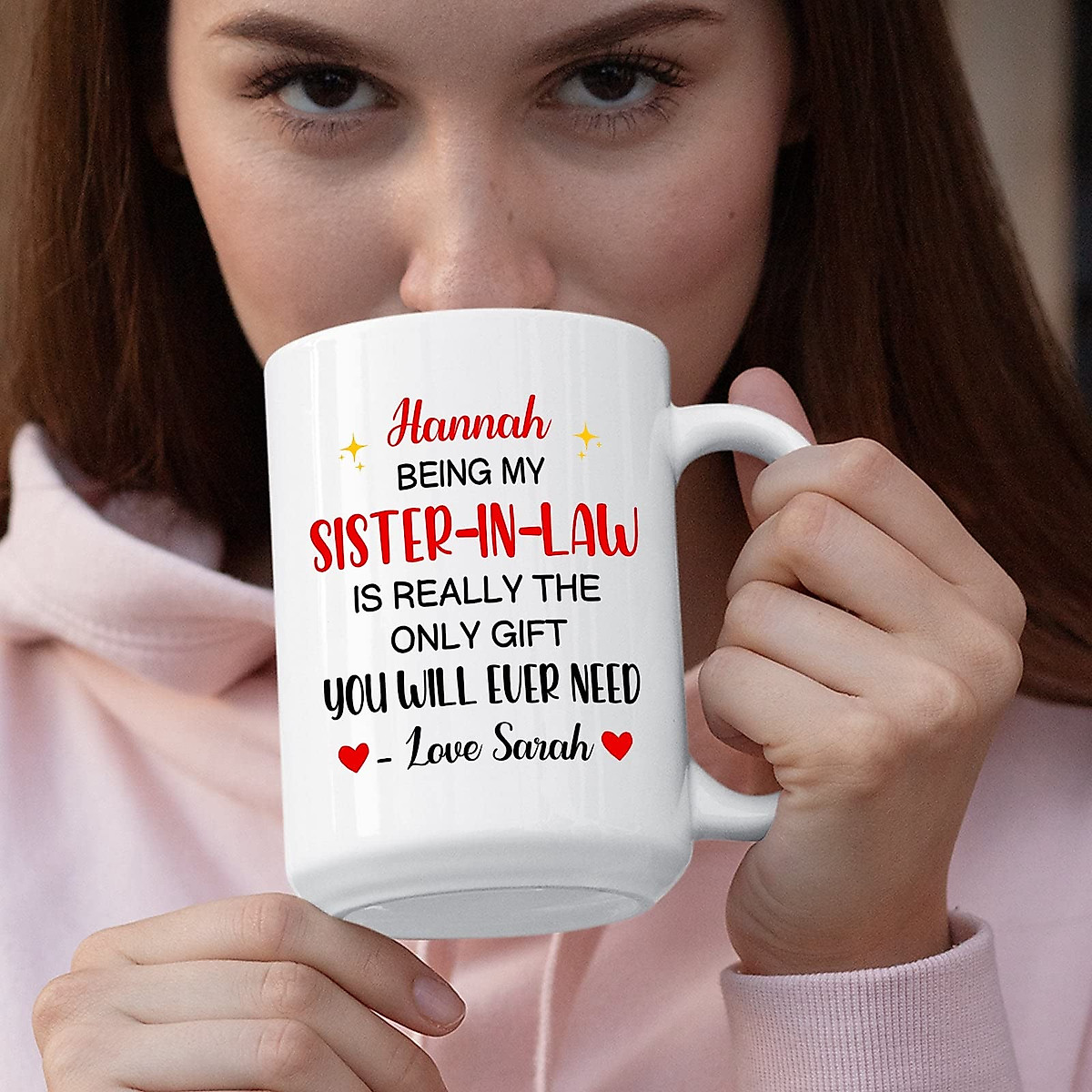BigTees Personalized Being My Sister-in-law Is Really The Only Gift You Will Ever Need Mug with Name - Sister-in-law Present - Customized Sister in Law Coffee Mug - White Cups 11oz 15oz