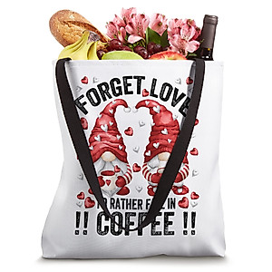 Forget Love Fall In Coffee For Valentines Day Funny Gnome Tote Bag