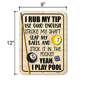 Honey Dew Gifts, I Rub My Tip Use Good English Stroke My Shaft Slap My Balls Yeah I Play Pool, 9 inch by 12 inch, Made In USA, Wall Decor, Game Room Decor, Basement Decor