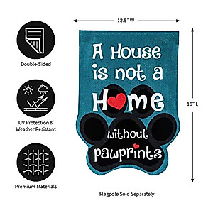 Evergreen House is Not a Home without Pawprints Garden Size Flag | Double Sided Stitching Burlap | Blue | 18-in x 12.5-in | Pet Dog Love | Outdoor Home Décor Lawn Yard Patio Deck Porch