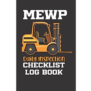 MEWP Daily Inspection Checklist Log Book: Scissor Lifts, Bucket Trucks & Boom or Manlift Pre-use Inspection Checklist 6 x 9 in