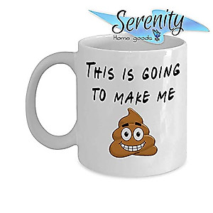 This is Gonna Make Me Poop Coffee Mug | Fathers Mothers Valentines Day Christmas Present | Novelty Gifts | Hilarious Birthday Present husband dad son boyfriend him