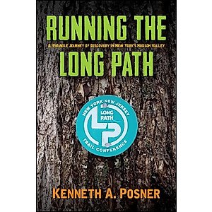 Running the Long Path: A 350-mile Journey of Discovery in New York's Hudson Valley (Excelsior Editions)