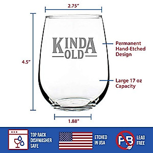 Kinda Old - Funny Stemless Wine Glass Birthday Gifts for Women and Men - Bday Party Decorations - Large