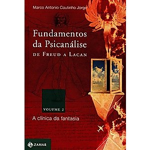 Fundamentos da Psicanalise de Freud A Lacan - Vol. (Em Portugues do Brasil)