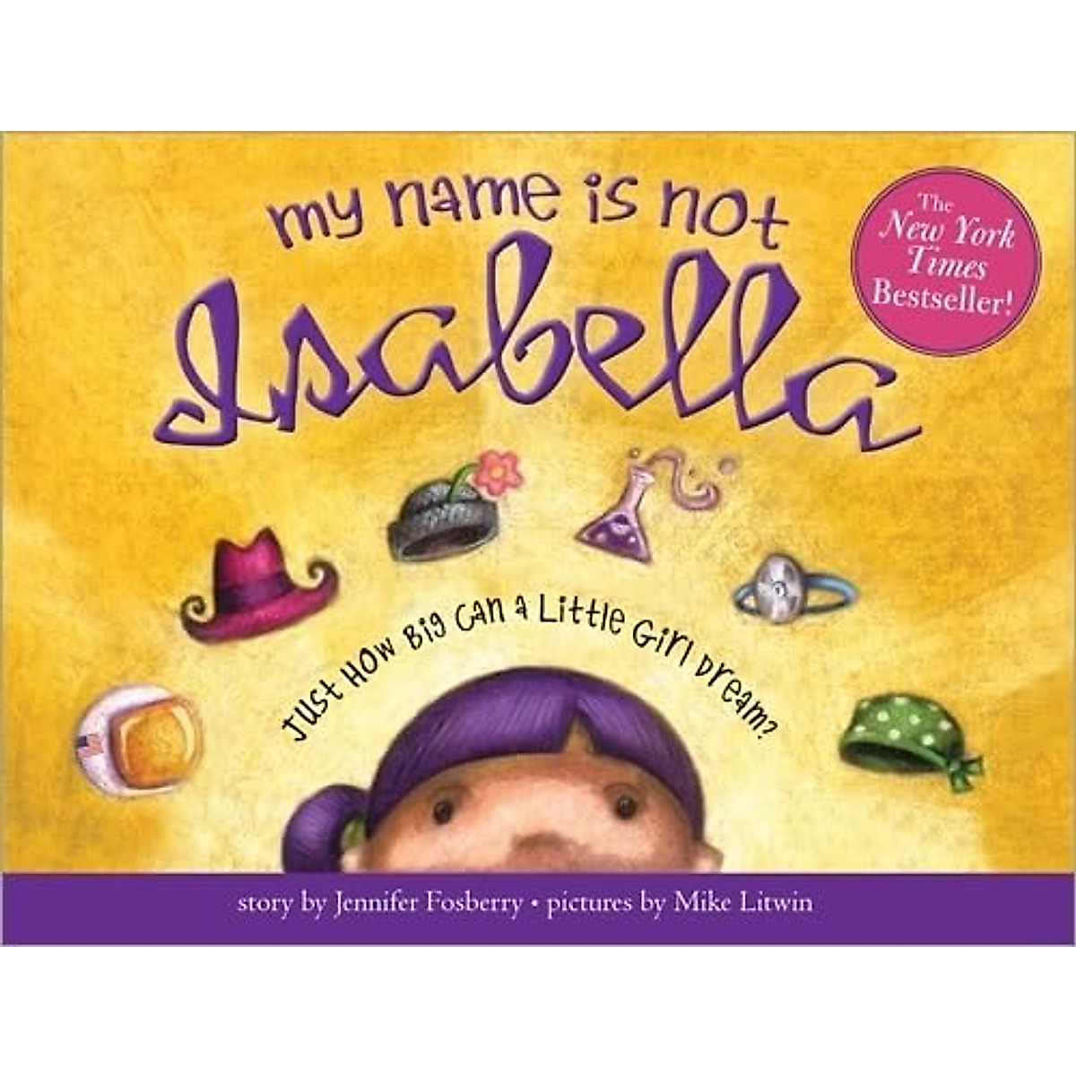 My Name Is Not Isabella: An Inspiring Book About Identity And Heroes For Kids (Includes Facts About Extraordinary Women Throughout History)