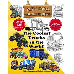 The Coolest Trucks in the World! – Fun & Facts Coloring Book: Full-page original illustrations and over 125 cool facts! (We Can Color! – Fun & Facts Educational Coloring Books)