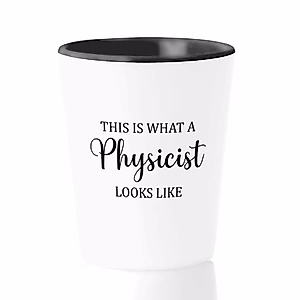 Bubble Hugs Physicist Shot Glass 1.5 oz - This Is a Physicist - Graduation Physics Student Physics Lover Scientist Researcher Lab College