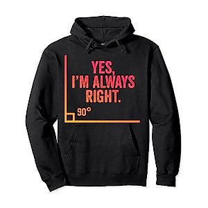 Yes I'm Always Right, Funny Front Desk Receptionist Pullover Hoodie