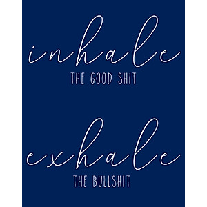 Inhale Exhale Navy Blue Wall Decor - 11x14" UNFRAMED Print - Inspirational Motivational Funny Typography Wall Decor - Modern, Minimalist Quote Wall Art - Makes A Great Gift Under $15