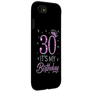 iPhone SE (2020) / 7 / 8 30 It's My Birthday Pink Crown 30th Birthday Gifts For Her Case