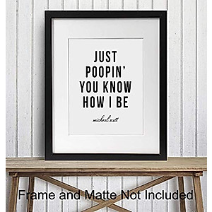 Michael Scott The Office - Bathroom Art Wall Decor Poster - Unique Decoration for Restroom, Guest Bath, Powder Room, Rest Room - Cool Funny Housewarming or Gag Gift - Just Poopin Print