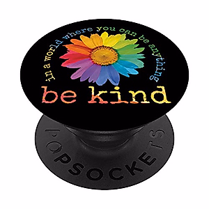 In A World Where You Can Be Anything Be Kind Sunflower Gifts PopSockets PopGrip: Swappable Grip for Phones & Tablets