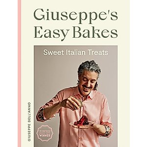 Giuseppe's Easy Bakes: Sweet Italian Treats