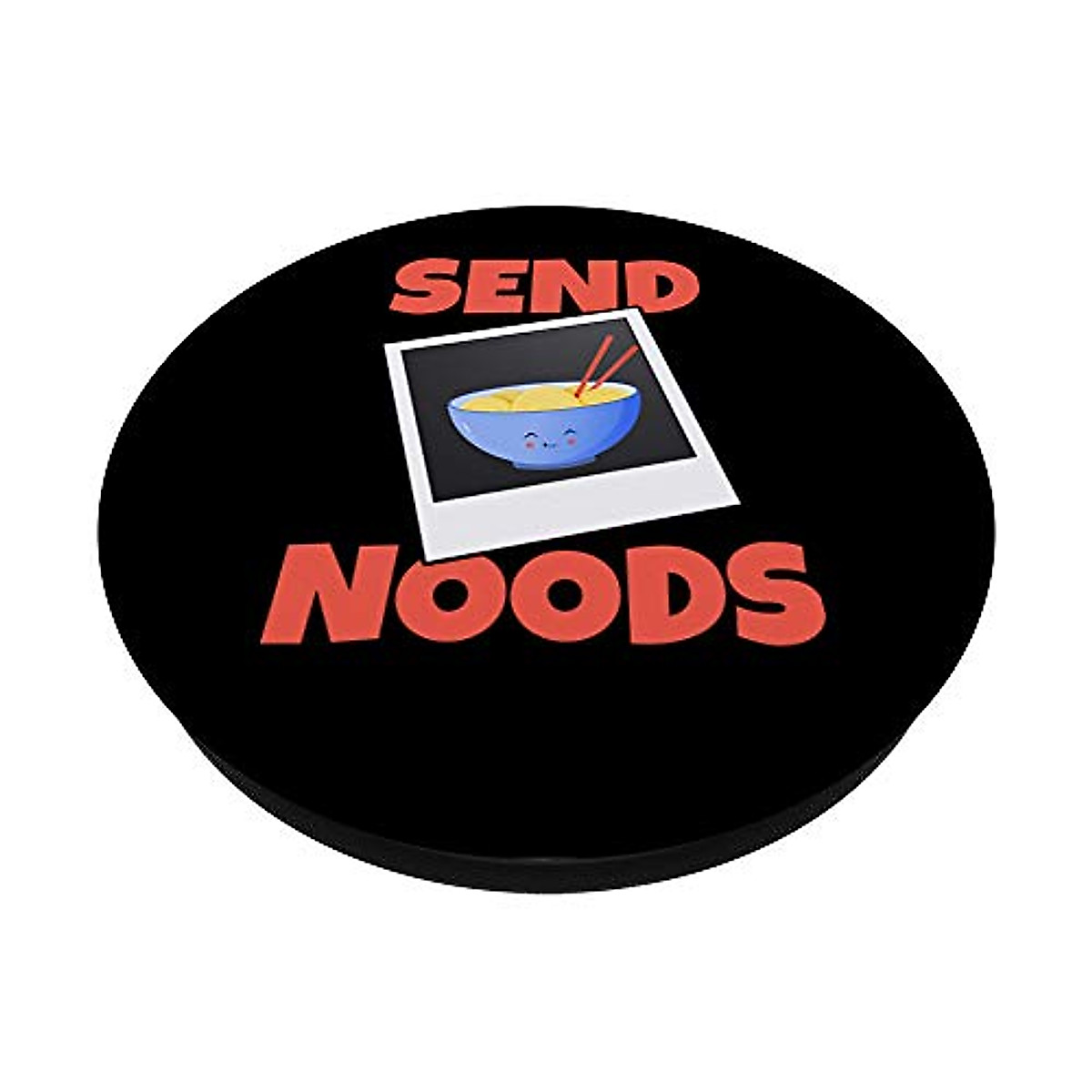 Send Noods Kawaii Ramen Noodle Photograph Picture PopSockets PopGrip: Swappable Grip for Phones & Tablets