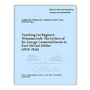 Teaching the English Wissenschaft: The Letters of Sir George Cornewall Lewis to Karl Otfried Mueller (Spudasmata)