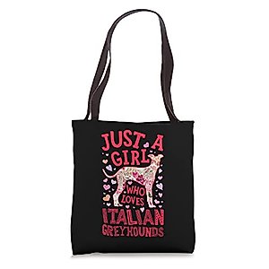 Italian Greyhound Just A Girl Who Loves Dog Flower Floral Tote Bag