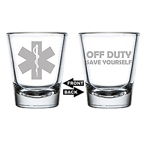 MIP Brand Shot Glass 1.75oz Shot Glass Two Sided Star of Life EMT Paramedic Off Duty Save Yourself