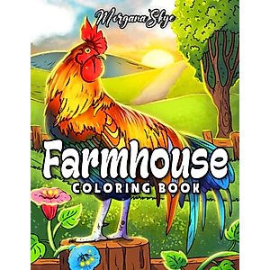 Farmhouse Coloring Book: Easy Countryside Designs with Cute Farm Animals, Beautiful Flowers and Relaxing Landscapes for Stress Relief and Relaxation