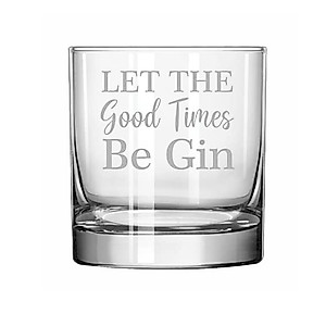 MIP Brand 11 oz Rocks Whiskey Highball Glass Let The Good Times Be Gin Funny