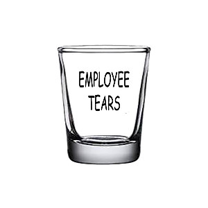 Rogue River Tactical Funny Shot Glass Employee Tears Gag Gift For Boss Supervisor Owner
