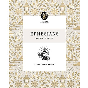 Ephesians: Growing in Christ (Flourish Bible Study)