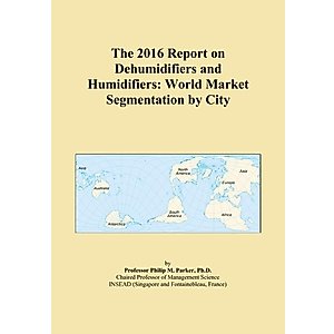 The 2016 Report on Dehumidifiers and Humidifiers: World Market Segmentation by City