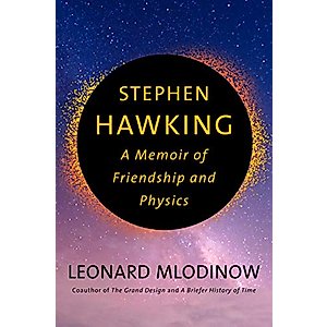 Stephen Hawking: A Memoir of Friendship and Physics