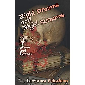 Night Dreams and Night Screams: Chilling Tales of Crime and Horror