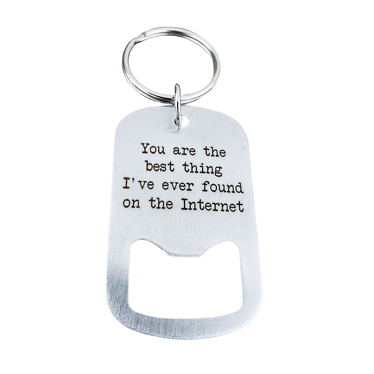 You are the best thing I've ever found on the internet bottle opener keychain, boyfriend gifts for him, online dating swiped