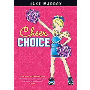 Cheer Choice (Jake Maddox Girl Sports Stories)