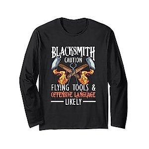 Forging Blacksmithing Forge Blacksmith Caution Flying Tools Long Sleeve T-Shirt