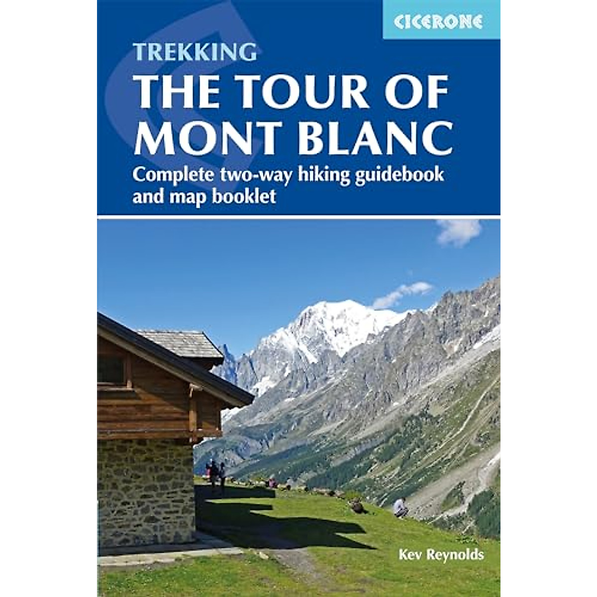 The Tour of Mont Blanc: Complete two-way trekking guide (Cicerone Trekking Guides)
