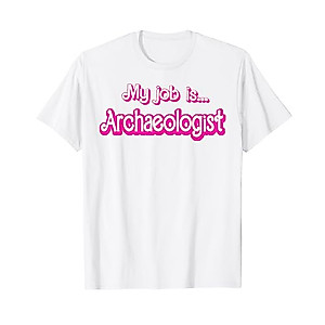 My Job Is Archaeologist Pink T-Shirt