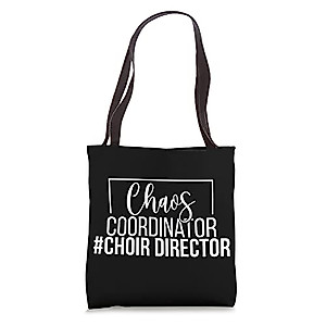 Choir Director Chaos Coordinator Choir Directors Tote Bag